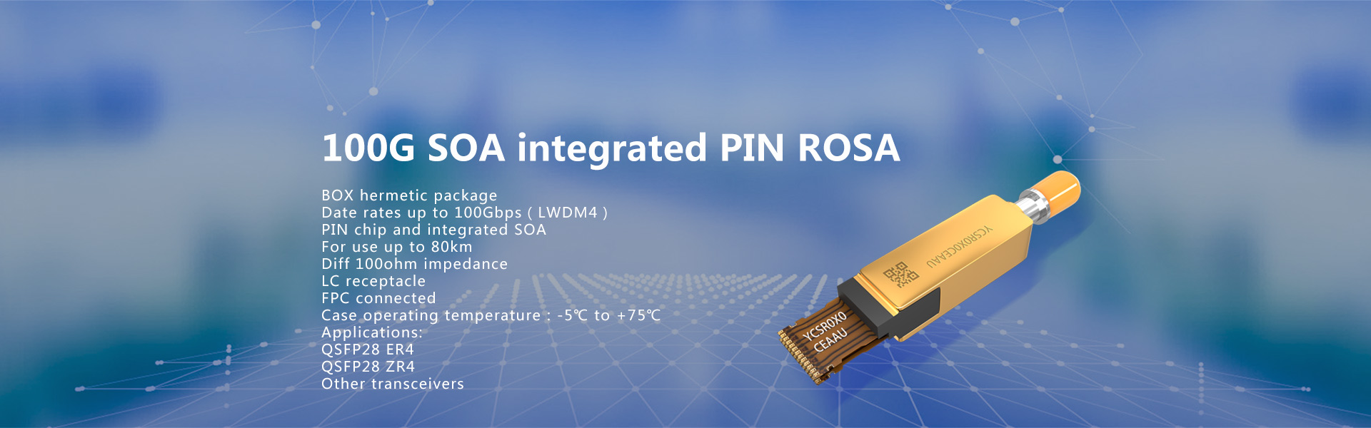 大连优欣光科技股份有限公司 1.25G TOSA,2.5G TOSA,4.25G TOSA,10G TOSA,10G ROSA,25G TOSA,25G ROSA,100G TOSA,100G ...