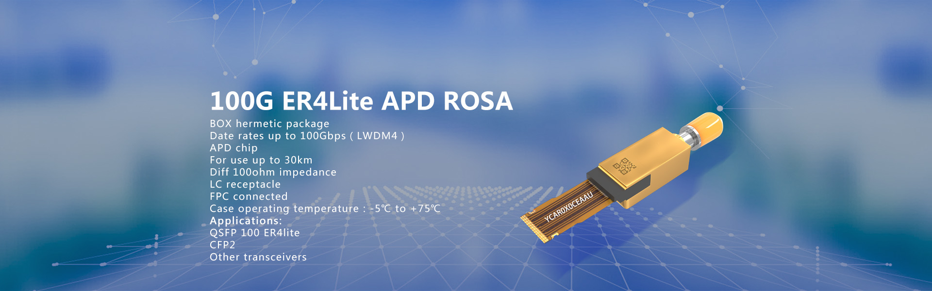 大连优欣光科技股份有限公司 1.25G TOSA,2.5G TOSA,4.25G TOSA,10G TOSA,10G ROSA,25G TOSA,25G ROSA,100G TOSA,100G ...